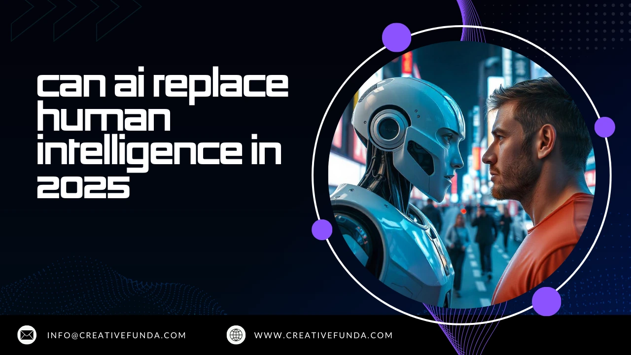 Can AI Replace Human Intelligence in 2025? An In-Depth Analysis